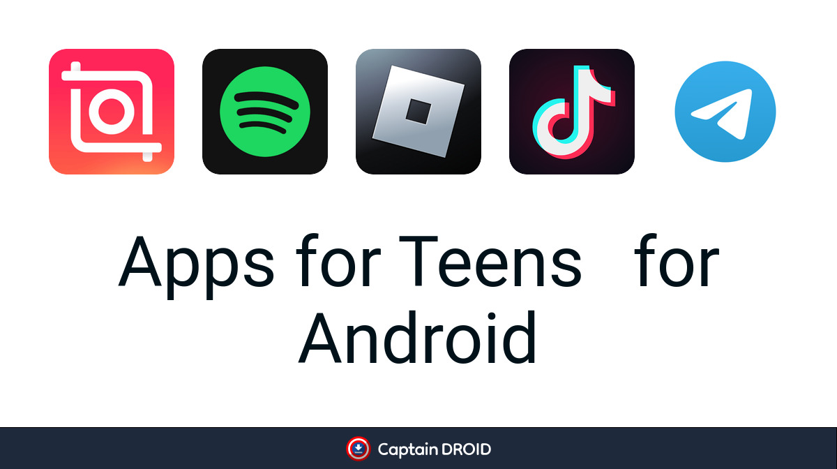 Android Apps for Teens: Free Download - Captain Droid