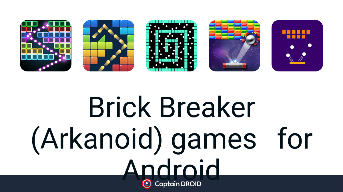 Android Brick Breaker (Arkanoid) games: Free Download - Captain Droid