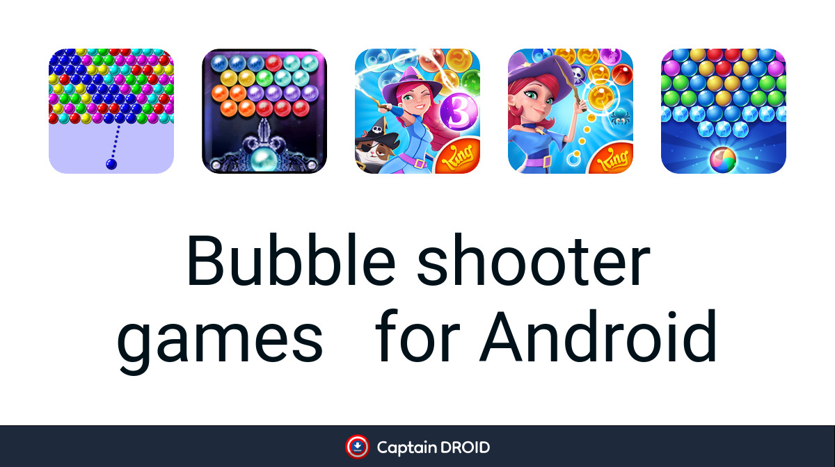 Android Bubble shooter games: Free Download - Captain Droid