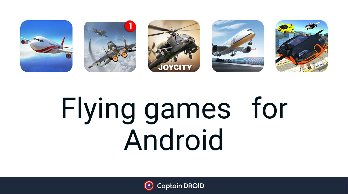 Android Flying games: Free Download - Captain Droid