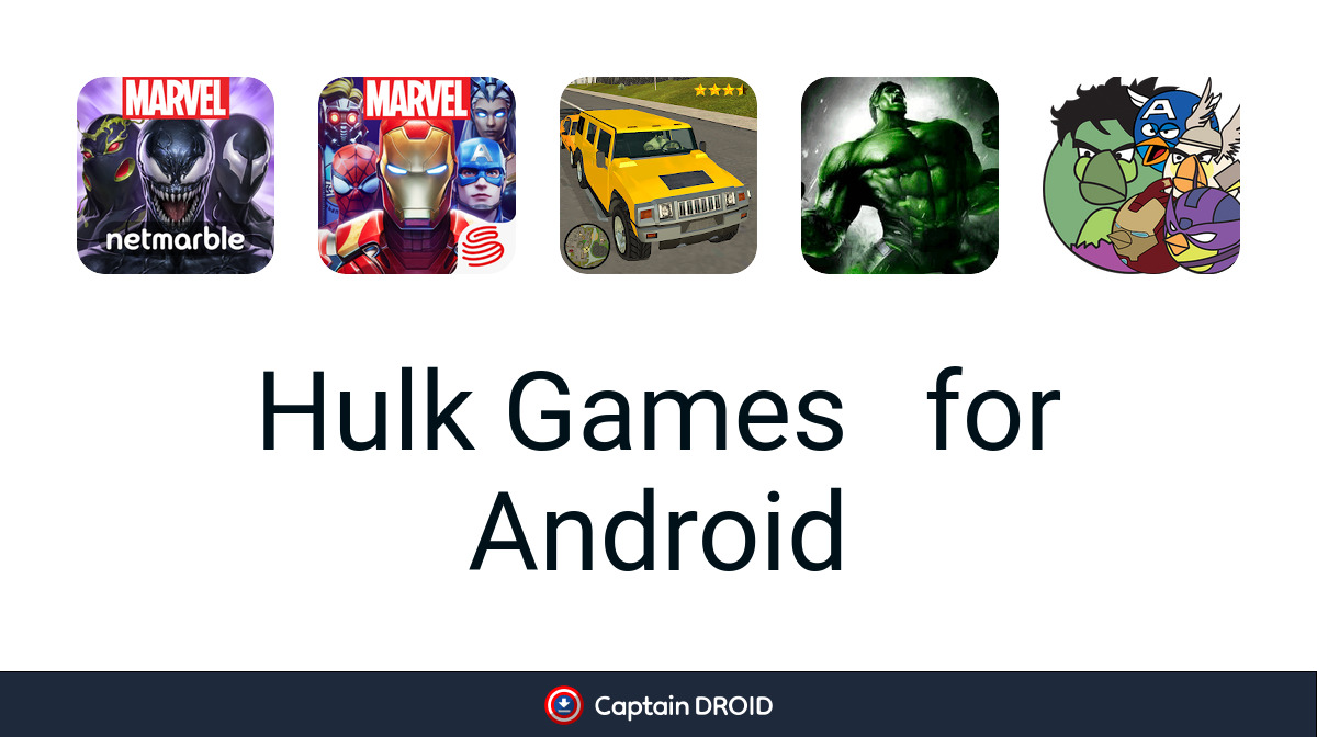 Android Hulk Games: Free Download - Captain Droid