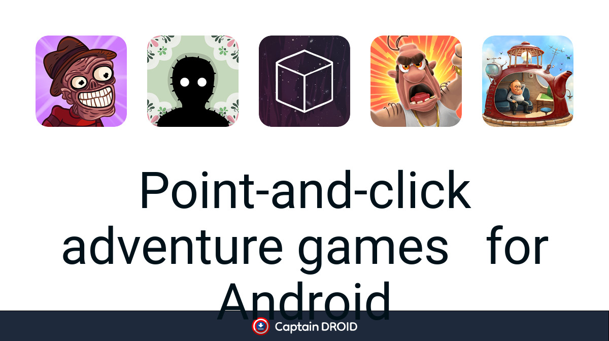 Android Point-and-click adventure games: Free Download - Captain Droid